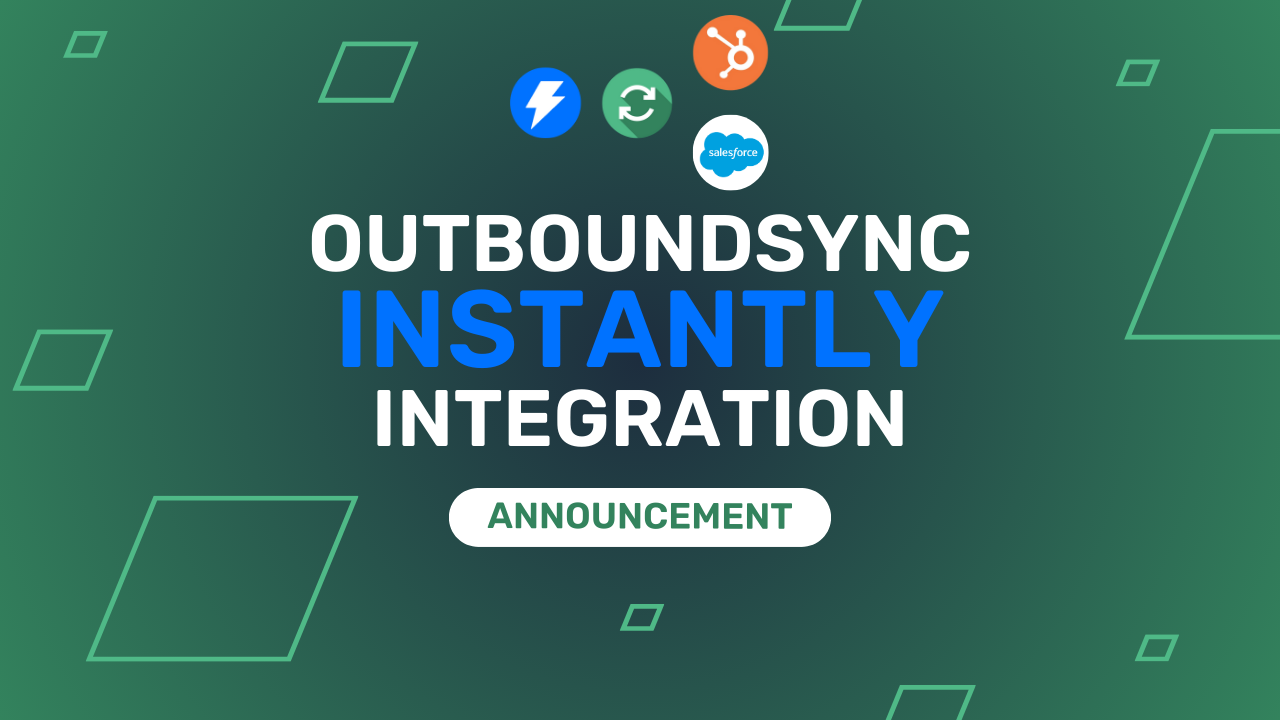 New: OutboundSync's Instantly integration for HubSpot and Salesforce New: OutboundSync's Instantly integration for HubSpot and Salesforce